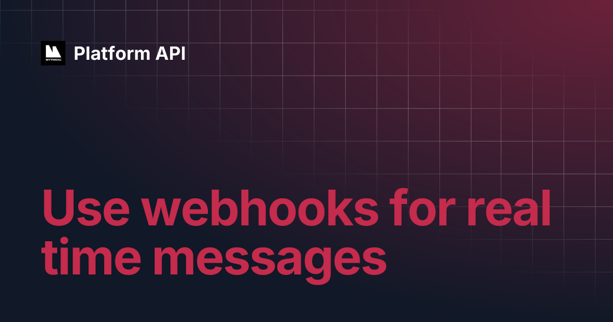 Use webhooks for real time messages | Platform API
